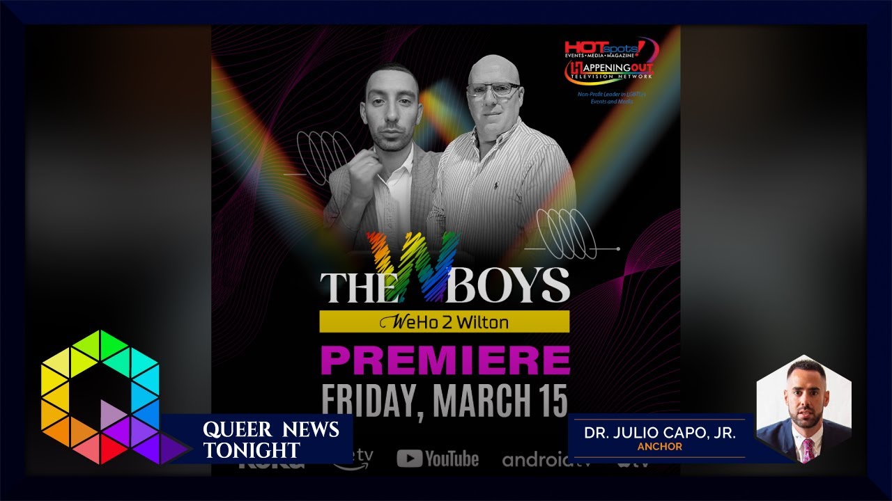 New HOTspots Happening Out Entertainment Show ‘The W Boys, From WEHO 2 ...