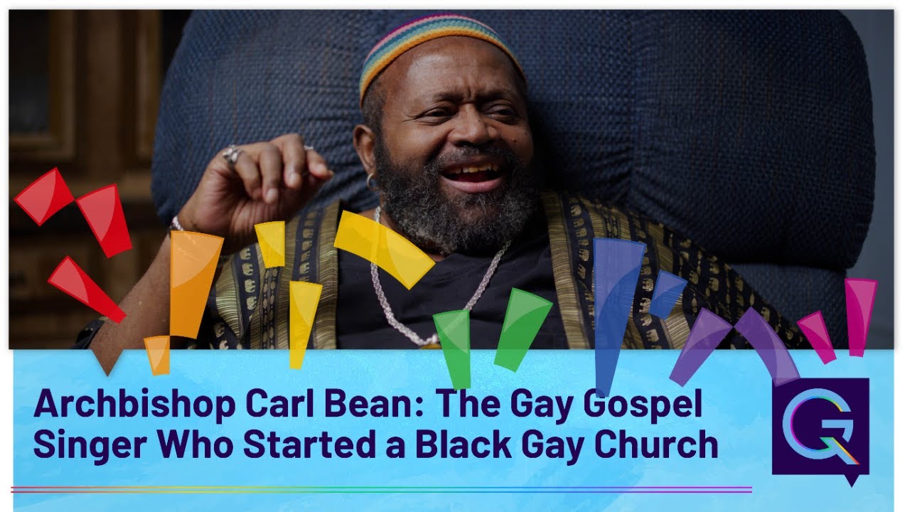 Archbishop Carl Bean: The Gay Gospel Singer Who Started a Black Gay ...