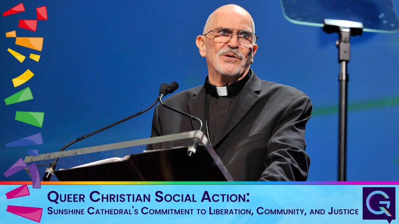 Queer Christian Social Action: Sunshine Cathedral’s Commitment to ...