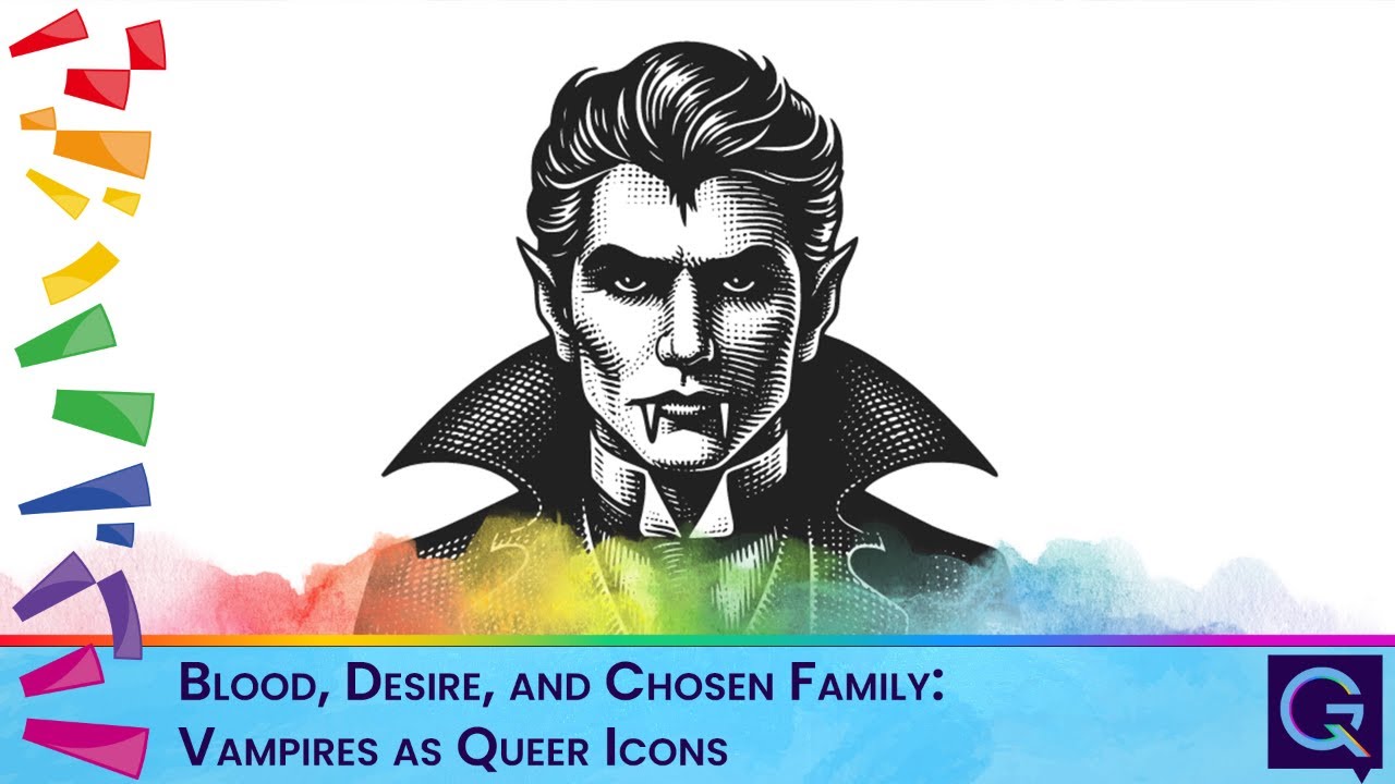 Blood, Desire, and Chosen Family: Vampires as Queer Icons | Hotspots ...