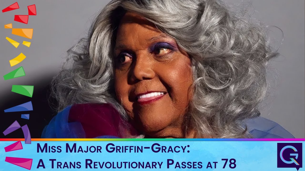 Miss Major Griffin-Gracy: A Trans Revolutionary Passes at 78 | Hotspots ...