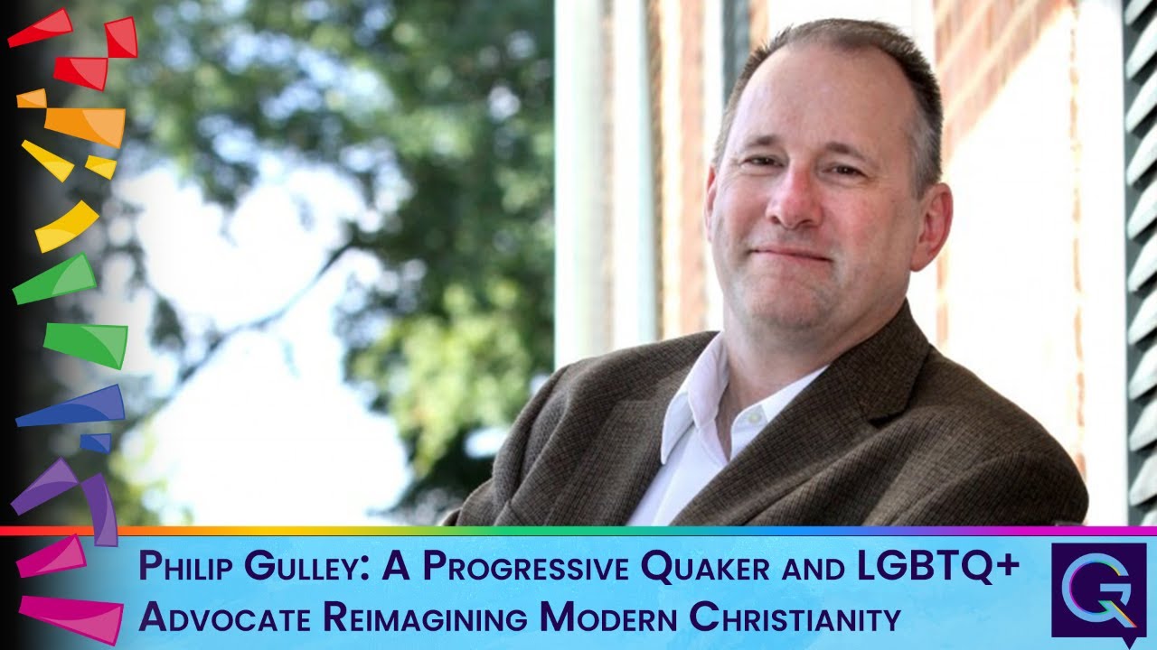 Philip Gulley: A Progressive Quaker and LGBTQ+ Advocate Reimagining ...
